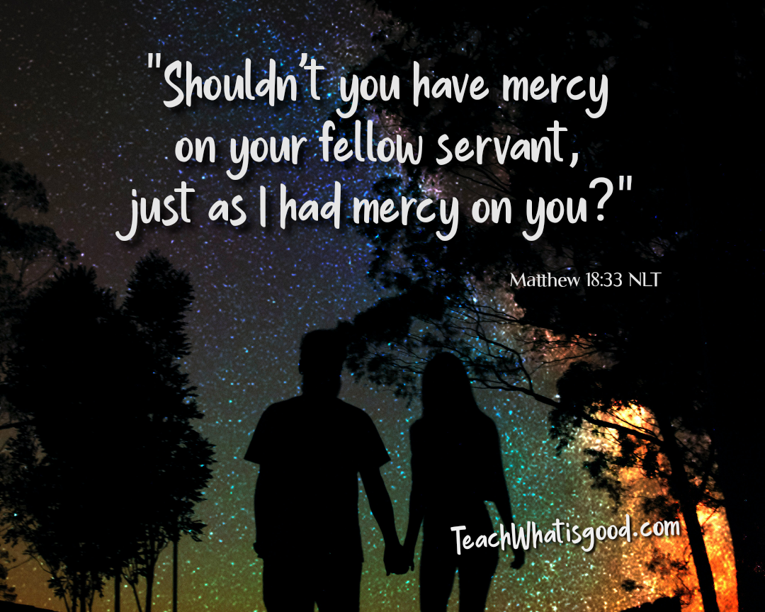 Mercy and Grace – Teach What is Good