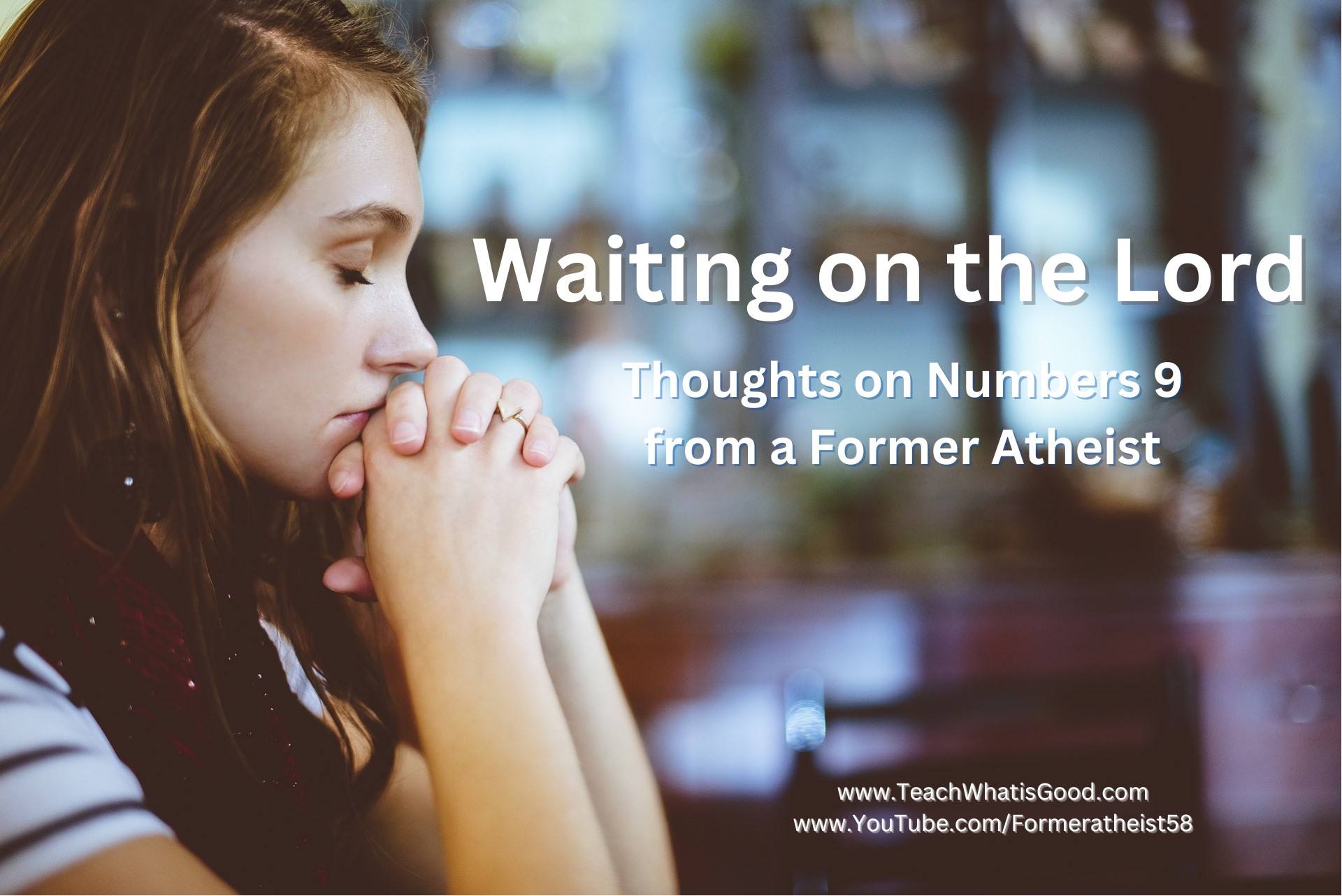 Waiting on the Lord – Thoughts on Numbers 9 – Teach What is Good